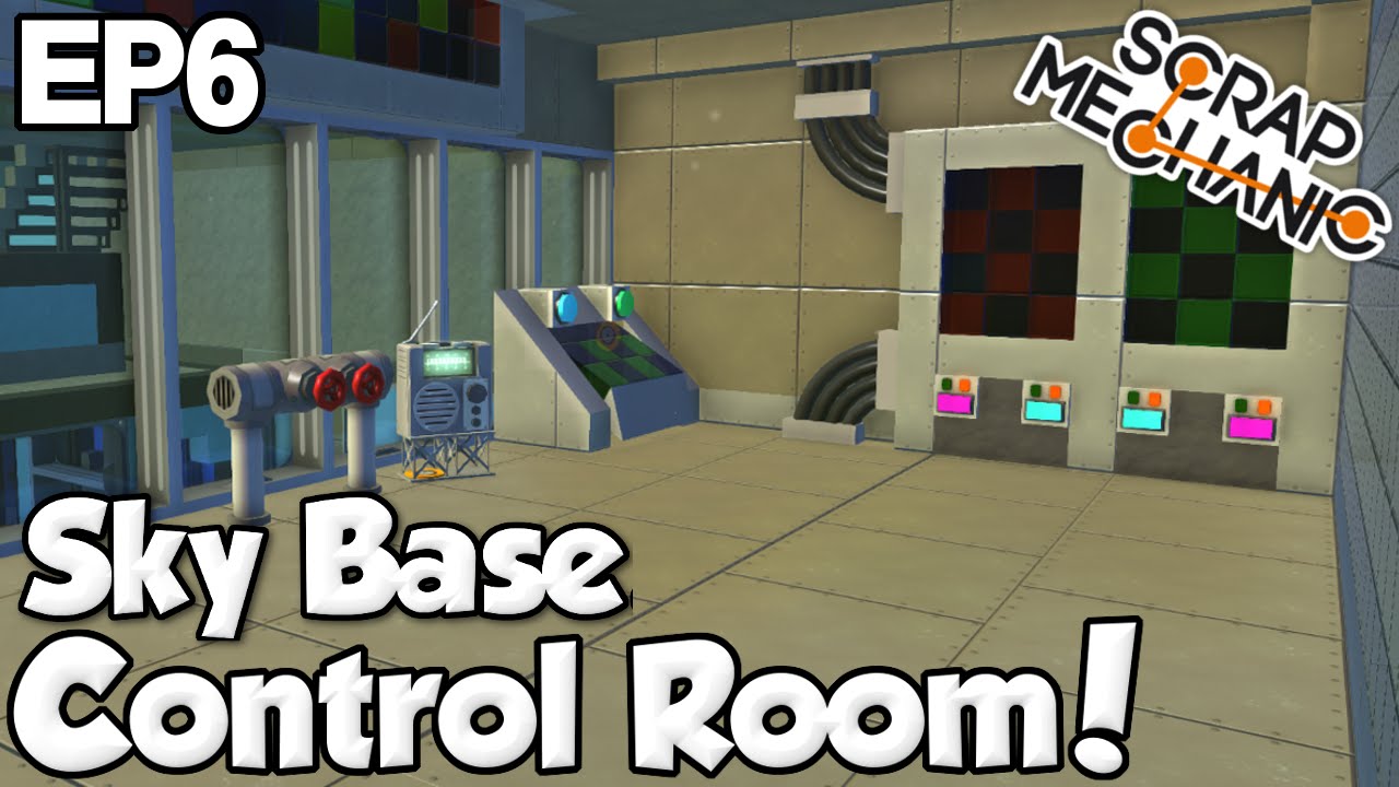 SKY BASE Community Project! [EP.6] - CONTROL ROOM Update - Scrap ...