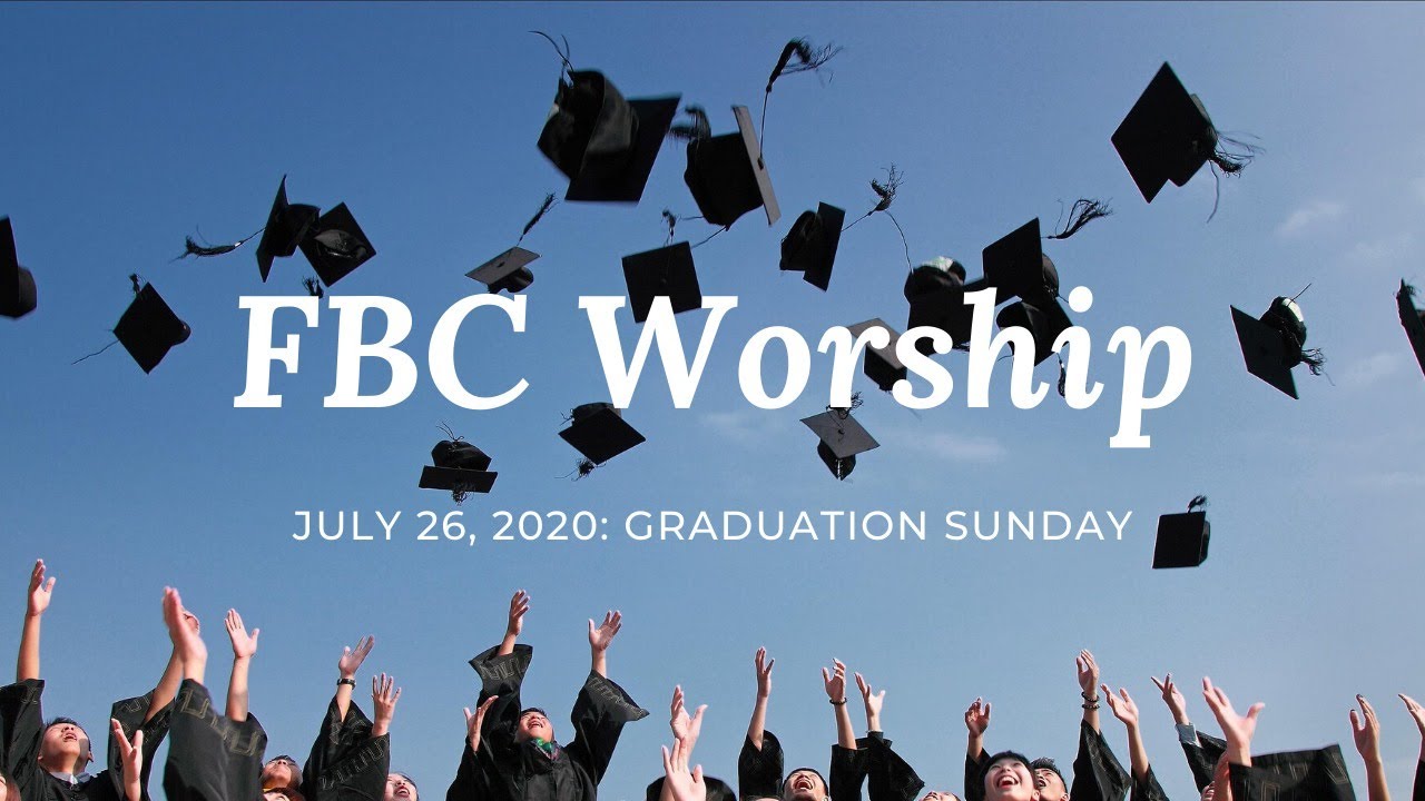 July 26 Worship Service: Graduation Sunday - YouTube