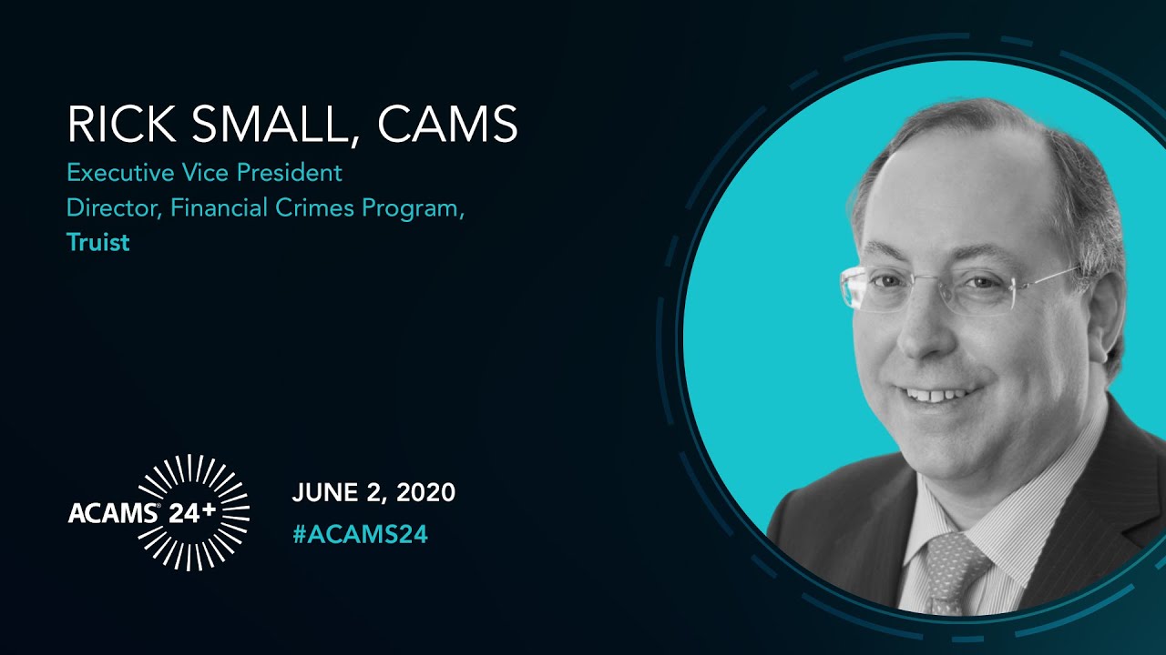ACAMS Advisory Board co-chair Rick Small discusses the 24+ hour AFC ...