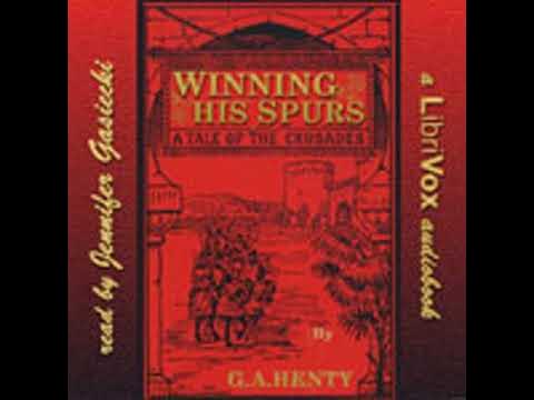 WINNING HIS SPURS: A TALE OF THE CRUSADES by G. A. Henty FULL AUDIOBOOK ...