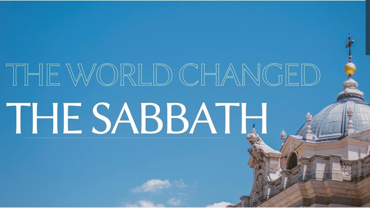 How the World Changed the Sabbath - YouTube