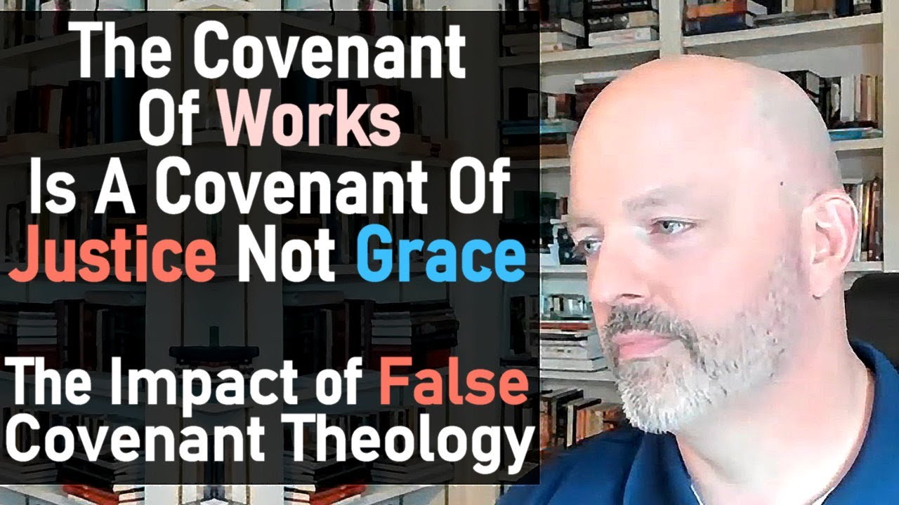 The Covenant of Works is a Covenant of Justice, Not Grace - The Impact ...