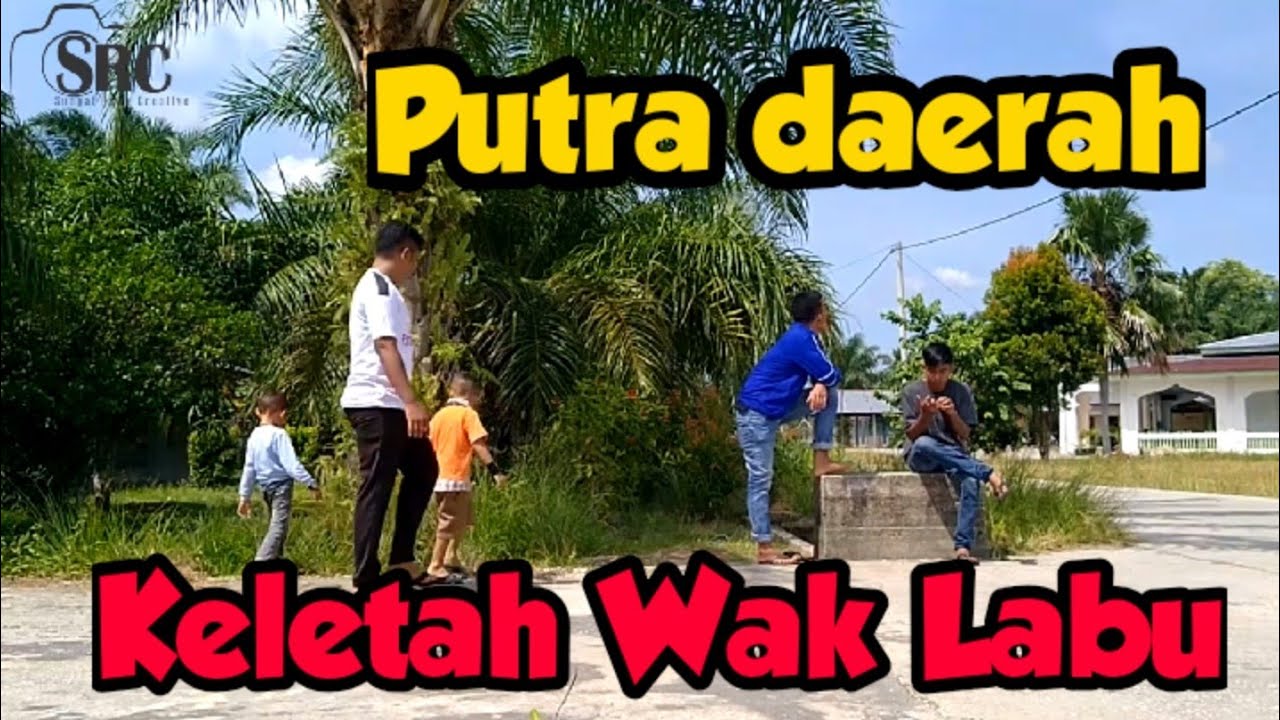 Keletah Wak labu Putra Daerah - YouTube