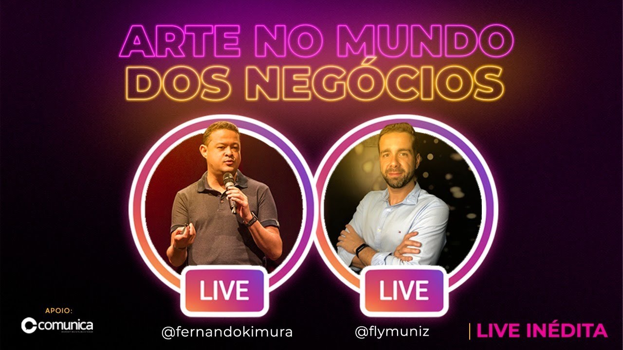 Fernando Kimura e Flávio Muniz | Arte no Mundo dos Negócios | LIVE ...