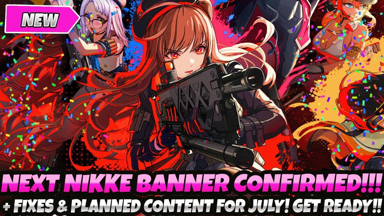 *NEXT NIKKE BANNER CONFIRMED!!* + FIXES & PLANNED CONTENT FOR JULY! GET ...