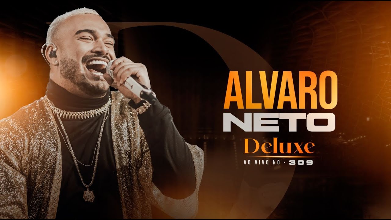 ÁLVARO NETO DELUXE NO 309 - DVD/CD PROMOCIONAL ABRIL 2022 - YouTube
