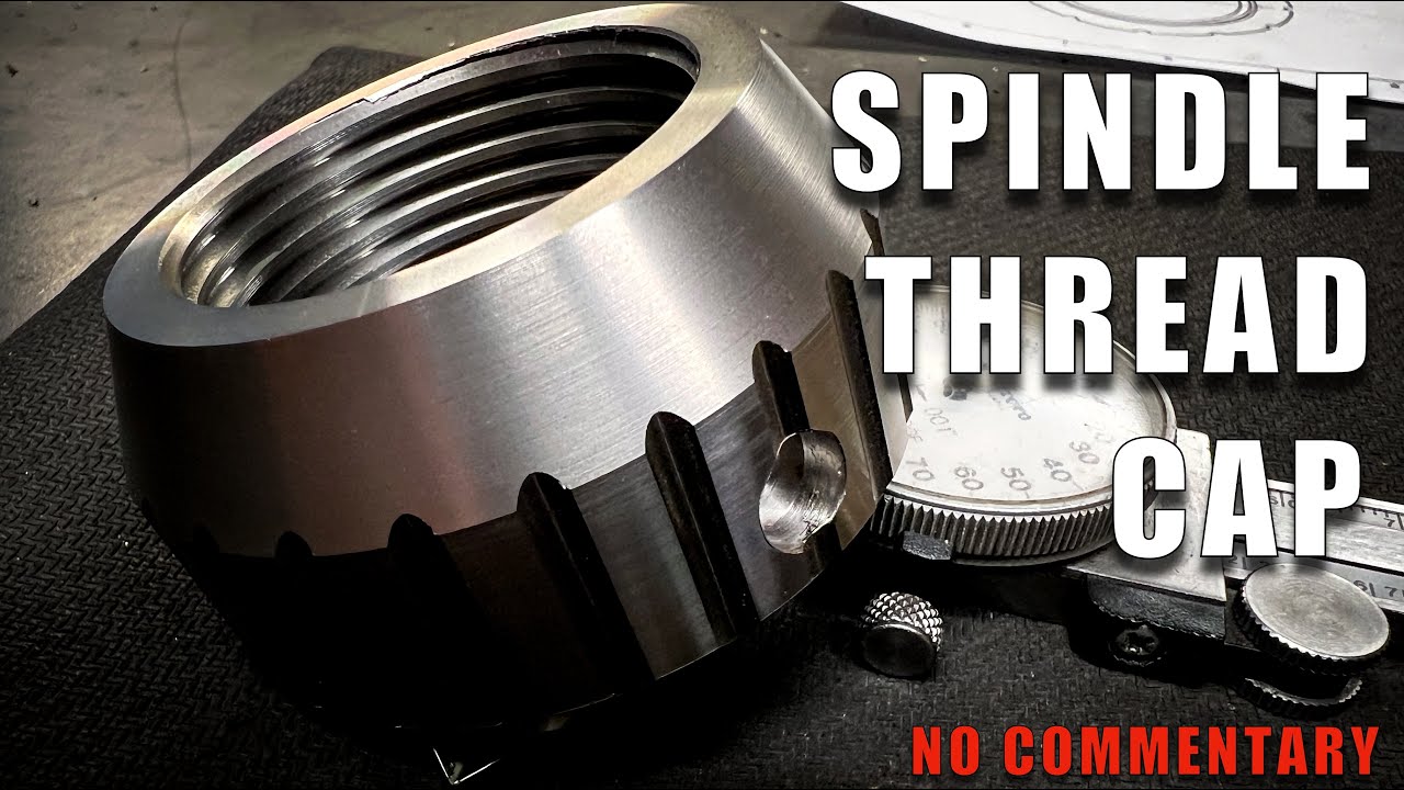Machining a Spindle Thread Cap - NO COMMENT - YouTube
