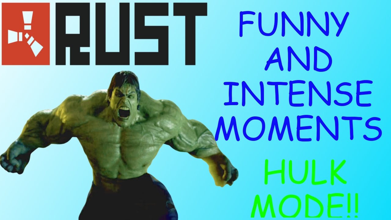 RUST - FULL HULK RAGE MODE! (Rust Funny And Intense Moments) #3 - YouTube