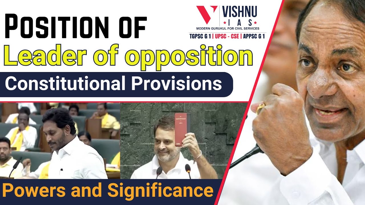Position of Leader of opposition : Constitutional Provisions | Powers ...