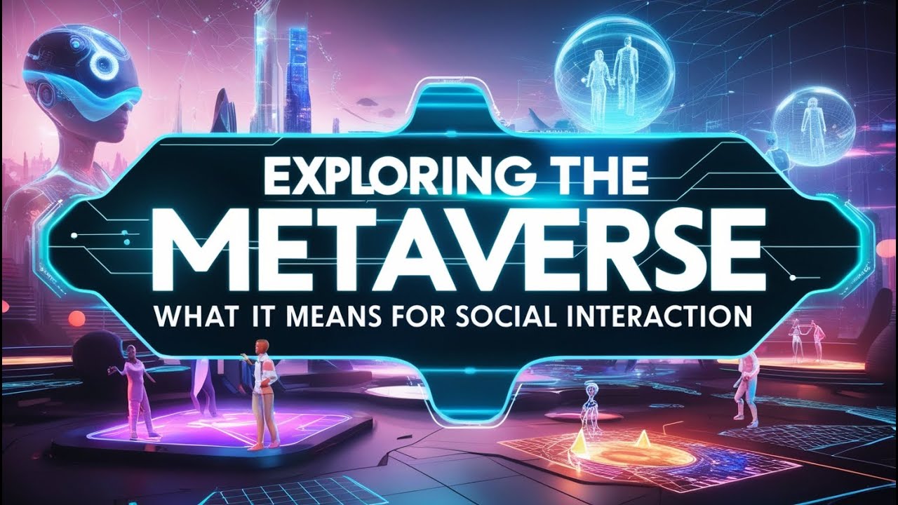 Exploring the Metaverse: What It Means for Social Interaction - YouTube