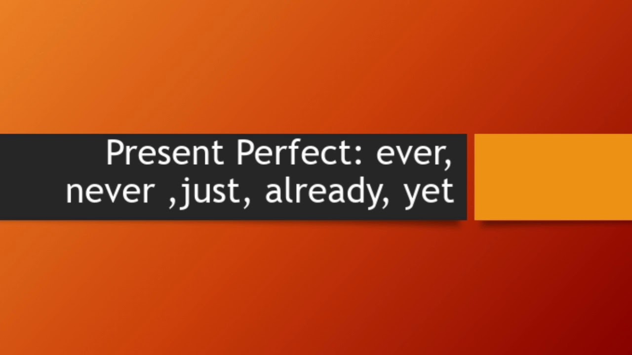 Use of Ever, Never, Just, Already and Yet - YouTube