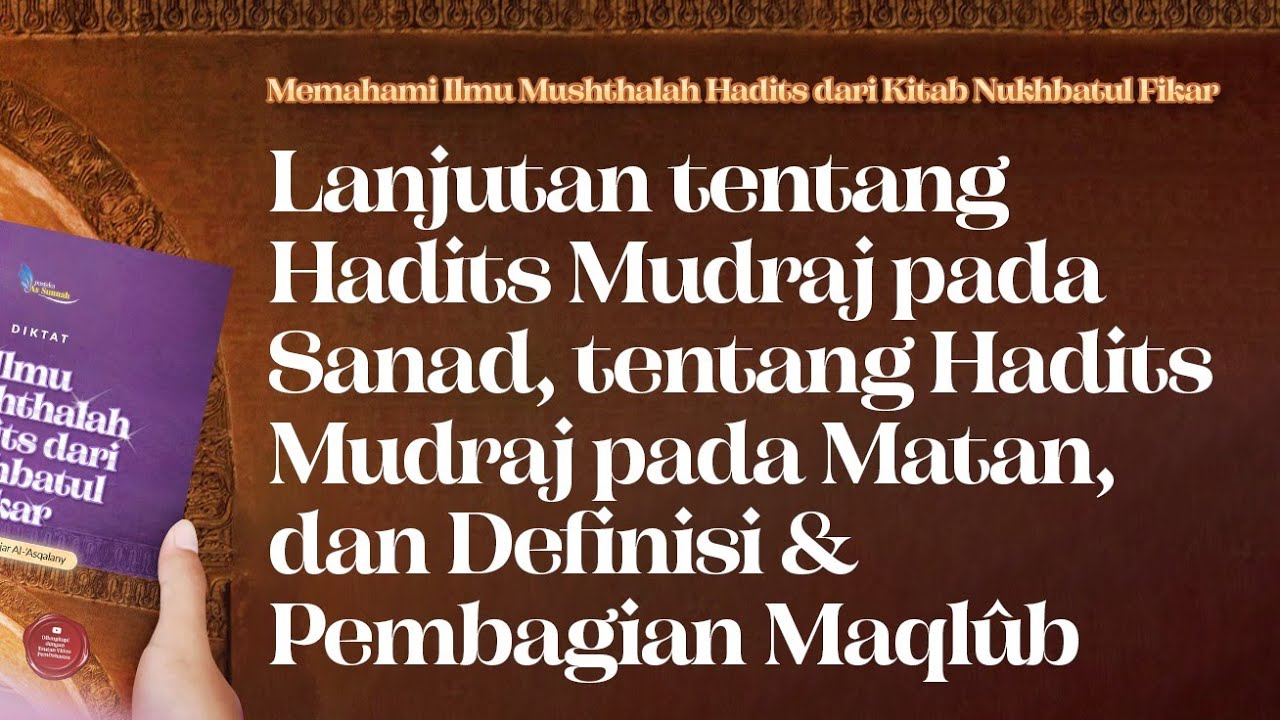 30. Lanjutan tentang Hadits Mudraj pada Sanad, tentang Hadits Mudraj ...