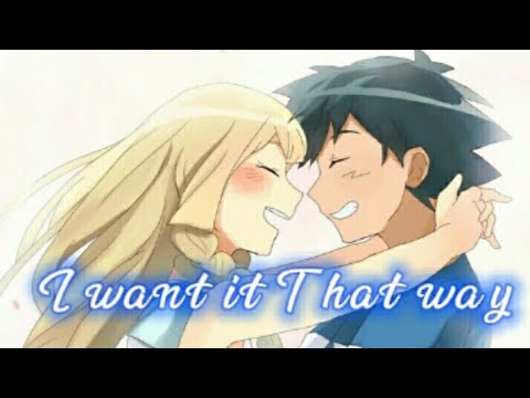 Ash X Lillie Pokémon [AMV] I want it That way [aureliashipping]💛 - YouTube