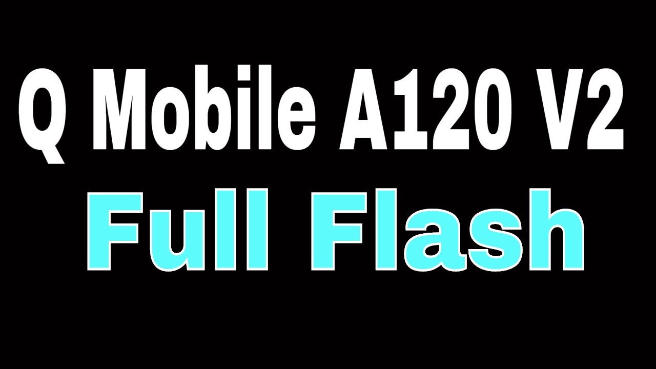 How To Flash Qmobile A120 V2 | SP Flash Tool any Qmobile - YouTube