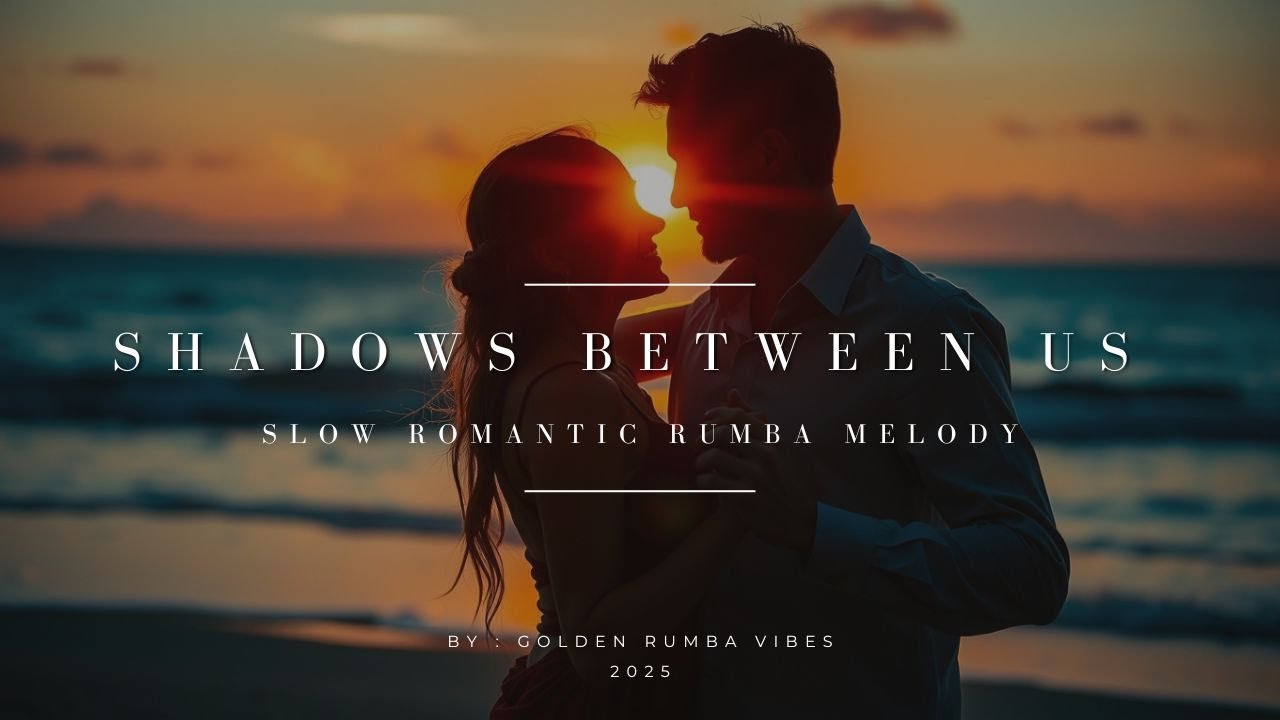 Shadows Between Us | Slow Romantic Rumba Melody - YouTube
