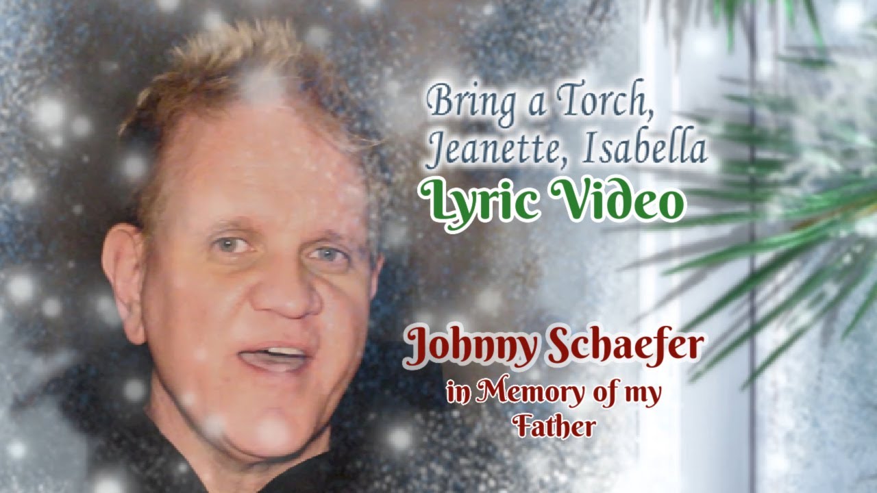 "Bring a Torch Jeanette Isabella" (with lyrics)-Johnny Schaefer - YouTube