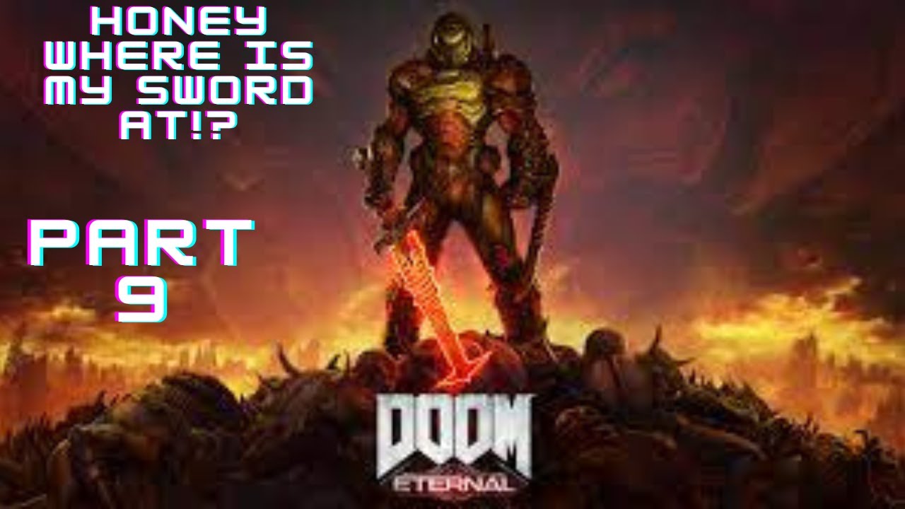 Where is my sword at! (DOOM Eternal part 9) - YouTube