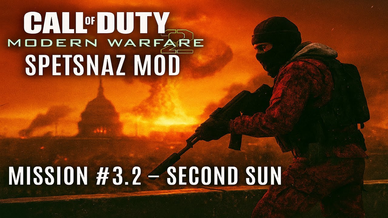 Modern Warfare 2 Spetsnaz Mod Mission #3.2 "Second Sun" Gameplay - YouTube