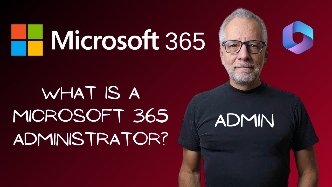 What is a Microsoft 365 Administrator ? - YouTube