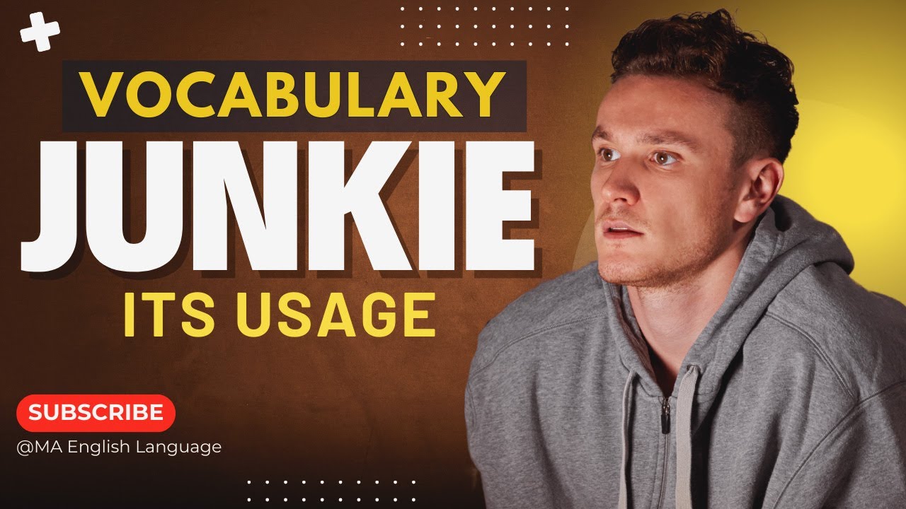 Learn How to Use "Junkie" Correctly in English | Vocabulary & Usage ...