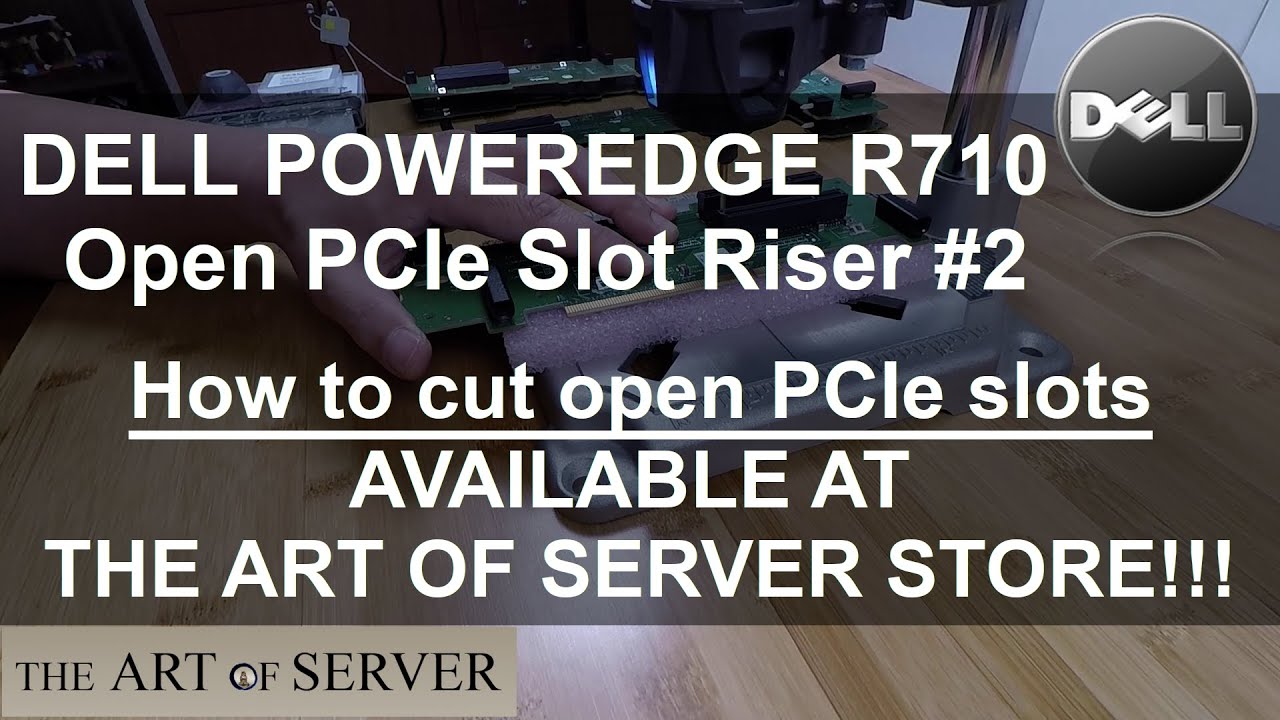 Dell PowerEdge R710 Open PCIe slot riser #2 | How to cut open PCIe ...