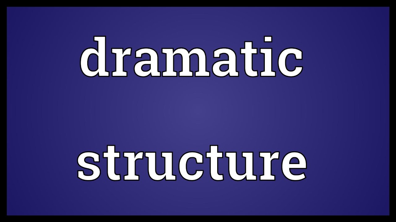 Dramatic Structure Meaning YouTube dramatic-structure-meaning-youtube