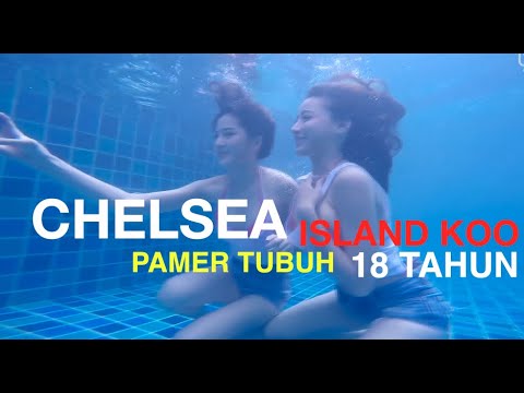 Chelsea Island koo 18+ pamer keindahan lekuk tubuh fresh nya
