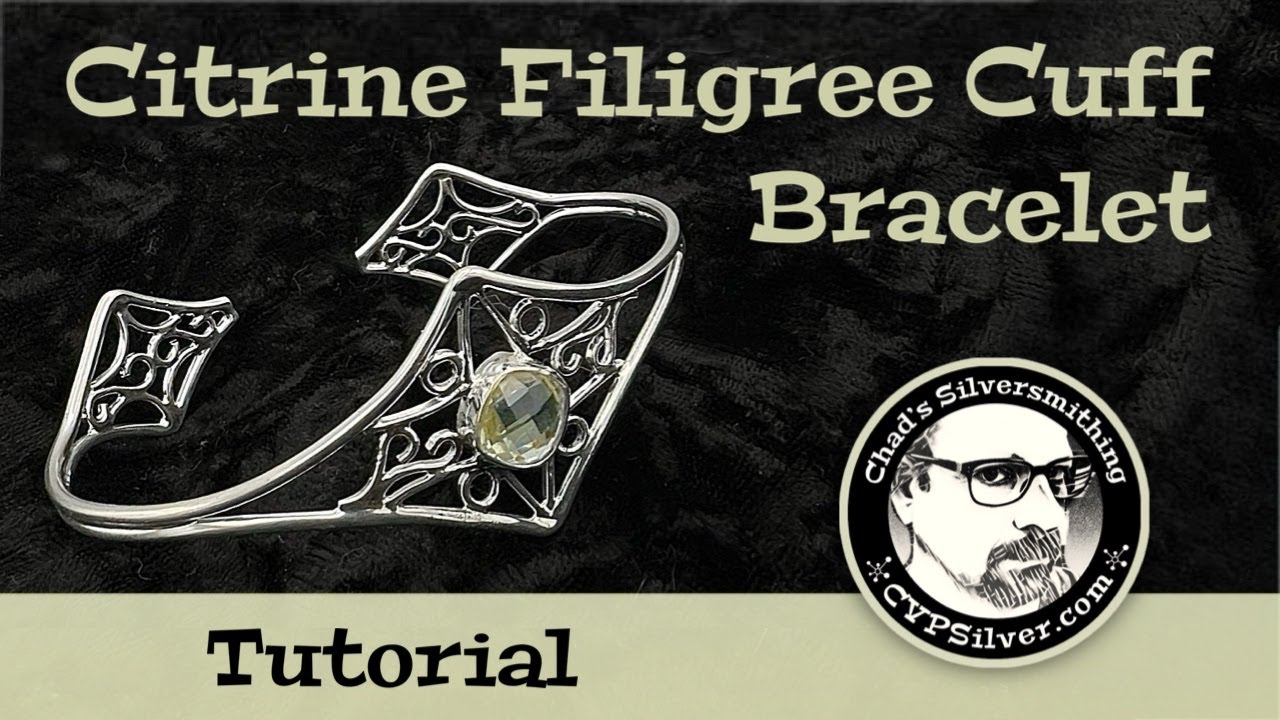 Citrine Filigree Cuff Bracelet: A Silversmithing Tutorial - YouTube