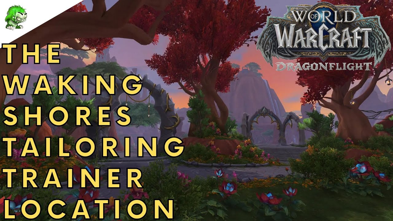 Dragonflight The Waking Shores Tailoring Trainer - YouTube