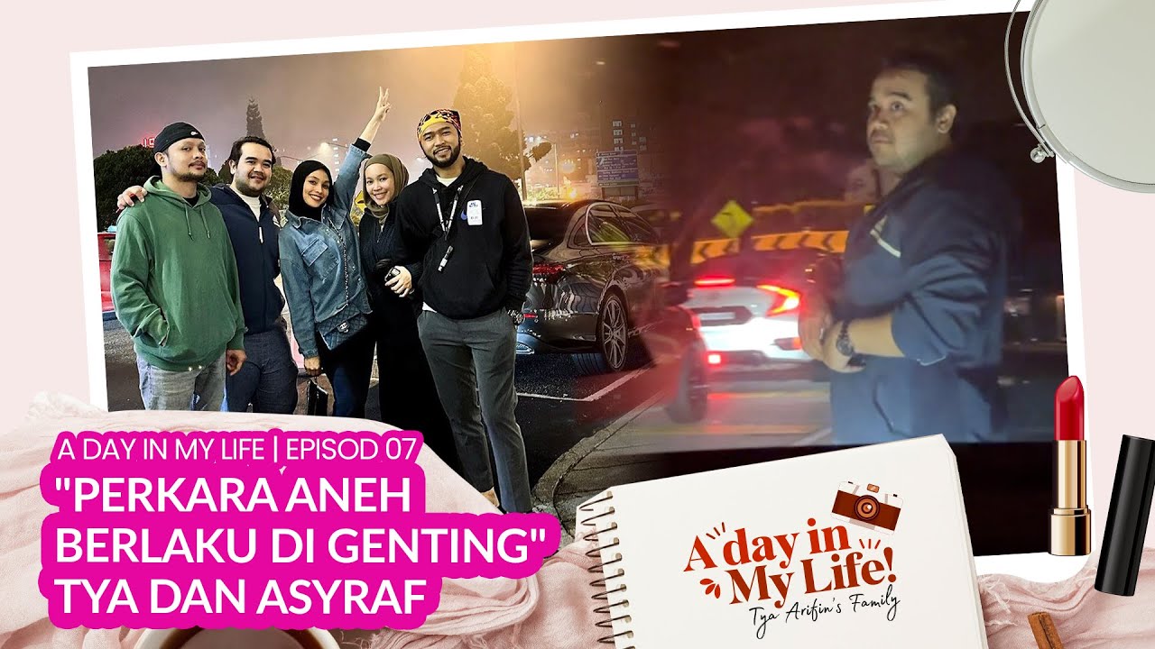 "PERKARA ANEH BERLAKU DI GENTING" | TYA ARIFIN DAN ASYRAF KHALID - YouTube