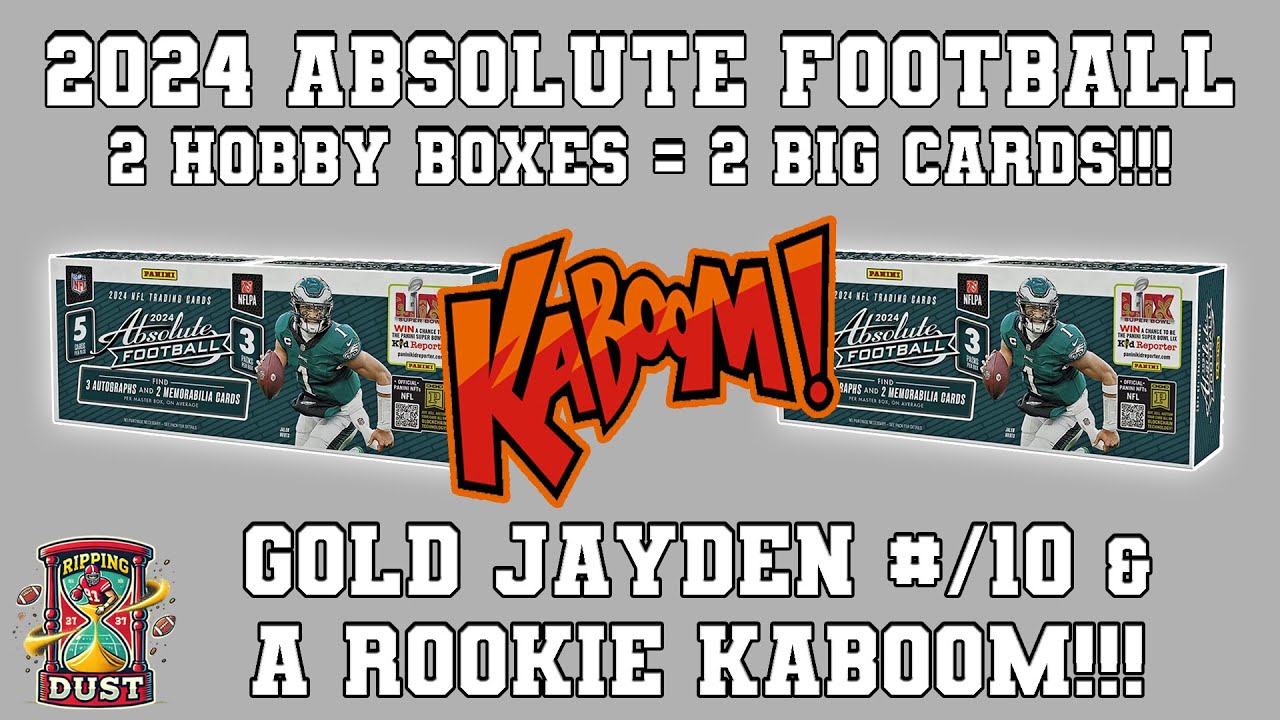 Big Boxes Big Cards!! Jayden #/10 & Huge Rookie Kaboom! 2024 Absolute ...