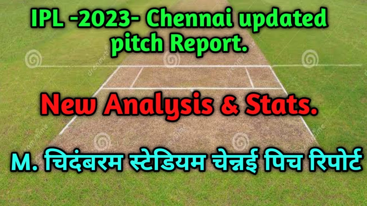 IPL-2023- M. chidambaram cricket stadium Chepauk chennai pitch Report ...