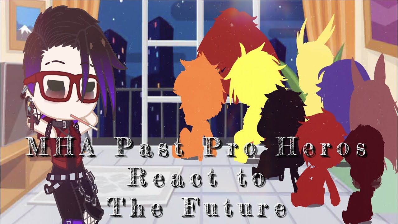 MHA Pro Heros Reacts To The Future!! // weird audio//weird design ...
