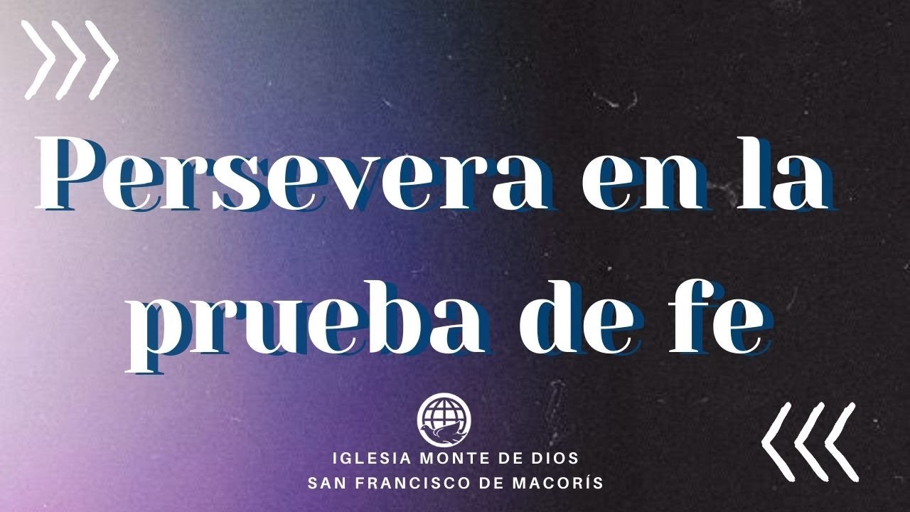 Persevera en la prueba de fe - Pastor Carlos Custodio | Iglesia Monte ...