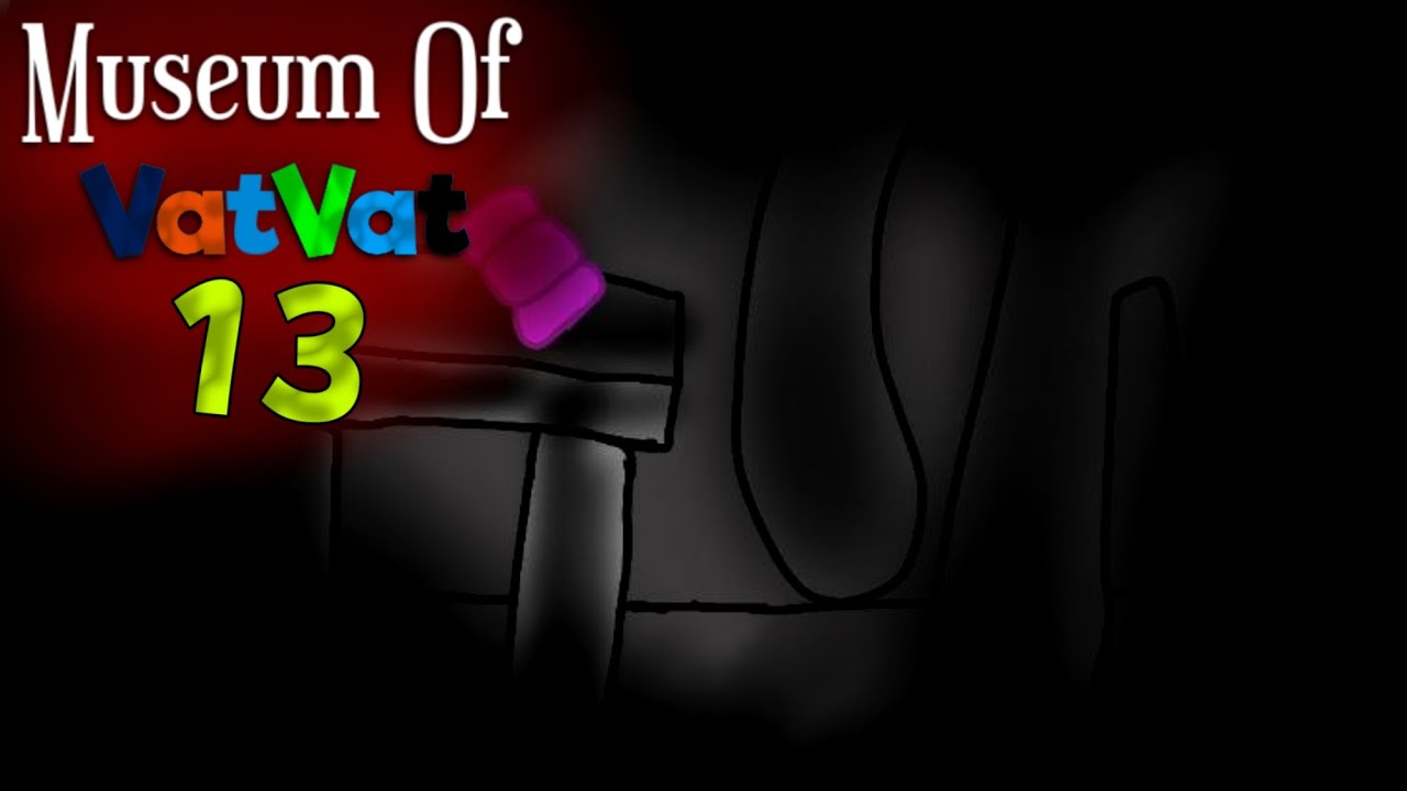 Museum Of VatVat 13 - Teaser Trailer 3 - YouTube
