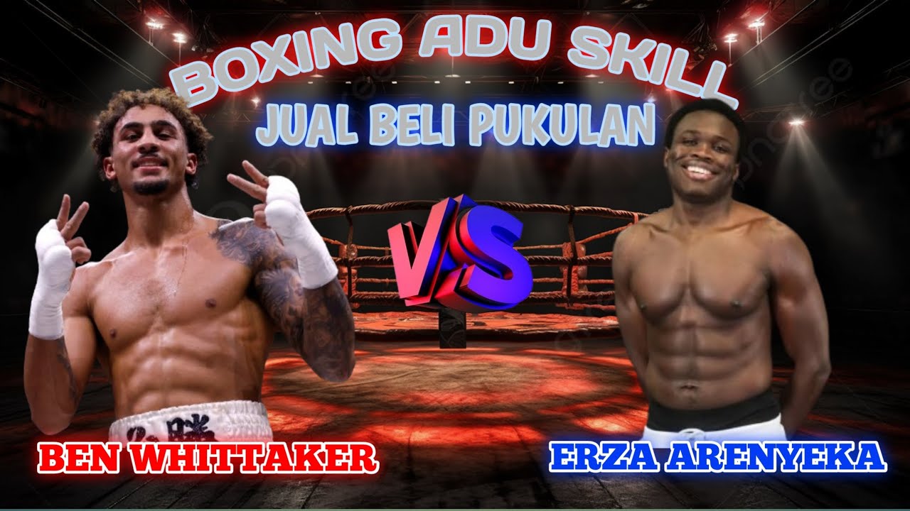 FIGHTER BOXING - BEN WHITTAKER VS ERZA ARENYEKA BOXING ADU SKILL ...