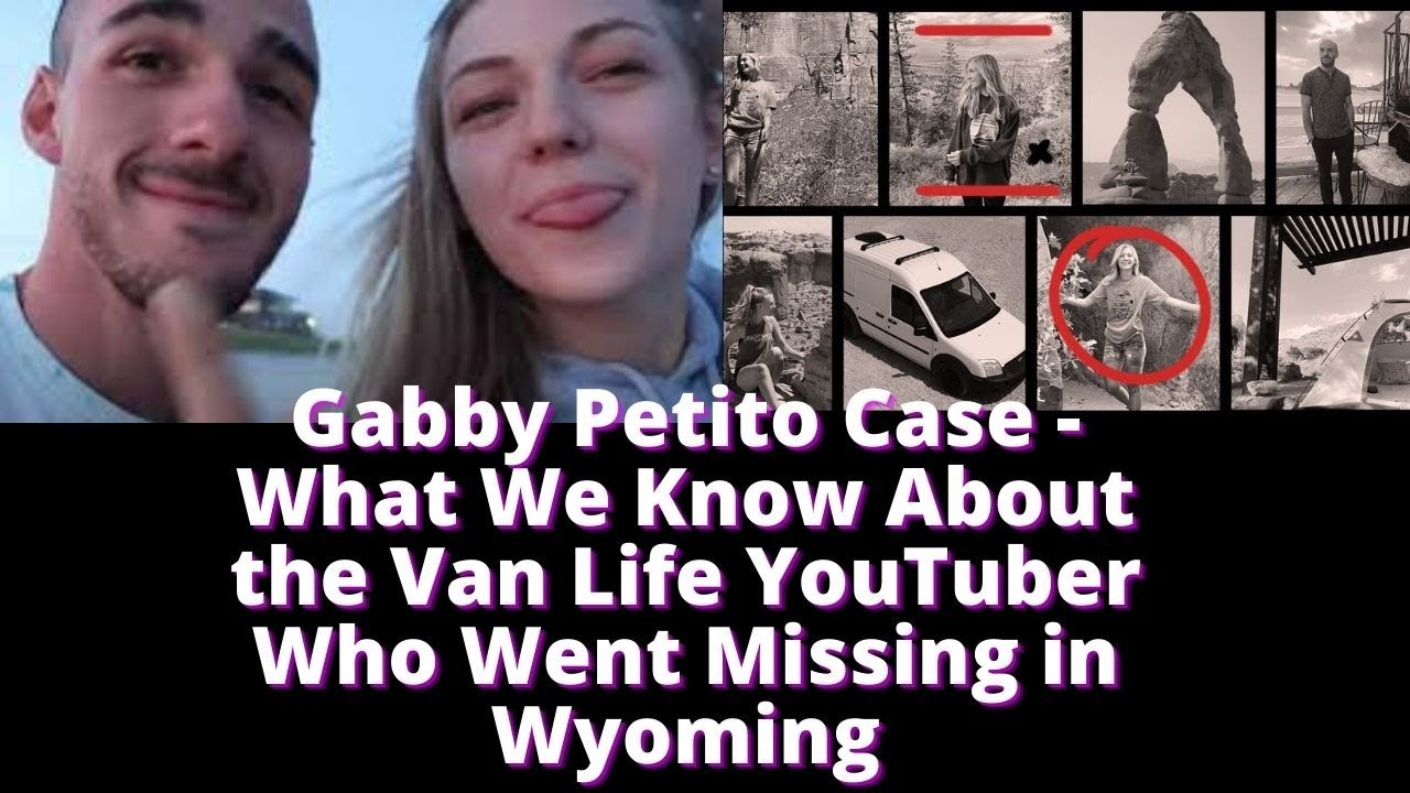 Gabby Petito Case - What We Know About the Van Life YouTuber Who Went ...
