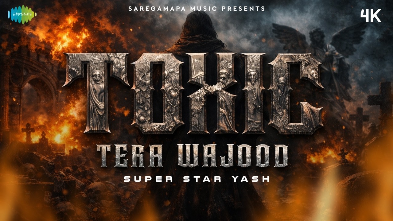 Toxic: Tera Wajood | Rocking Star Yash | Divyanshu Sharma | Official ...