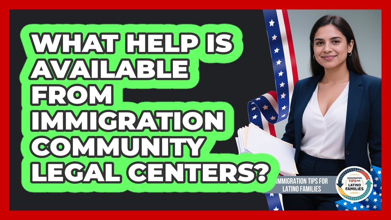 What Help Is Available From Immigration Community Legal Centers? - YouTube