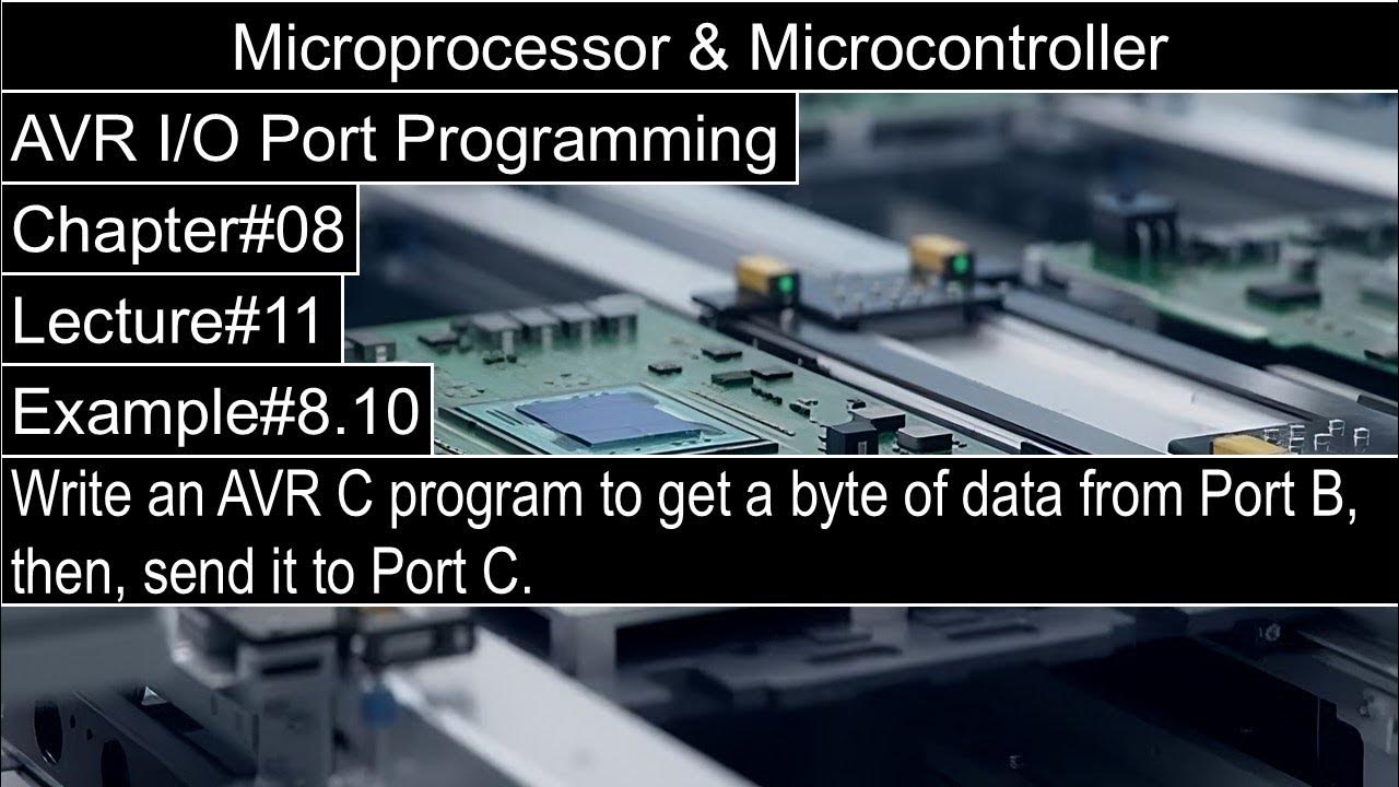 Microcontroller | Chapter#08 | Example#8.10 | AVR I/O Port Programming | C++ Language | Emu8086 ...