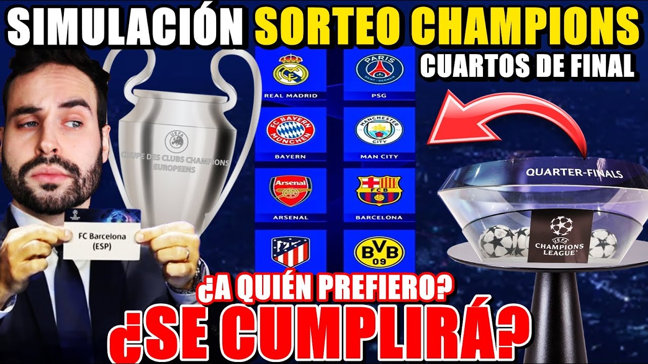🚨SIMULACIÓN SORTEO de CUARTOS de la CHAMPIONS ¿Se CUMPLIRÁ? ¿A QUIÉN ...