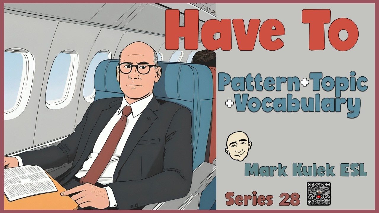 Have To - Pattern + Topic + Vocabulary | Speak English - Mark Kulek ESL ...