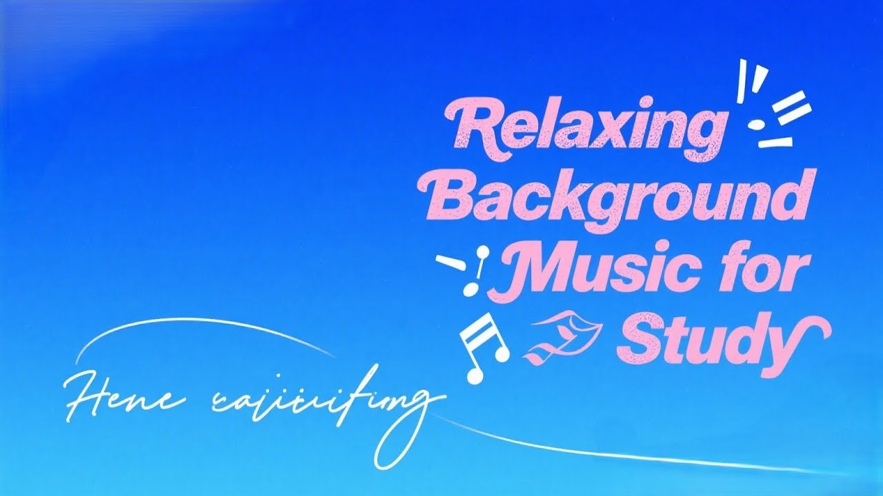 Relaxing Background Music for Study - YouTube
