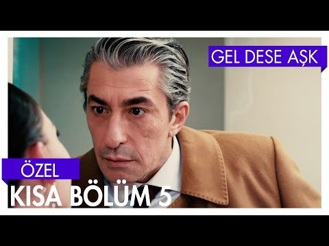 Gel Dese Aşk 5. Bölüm | Kısa Bölümler