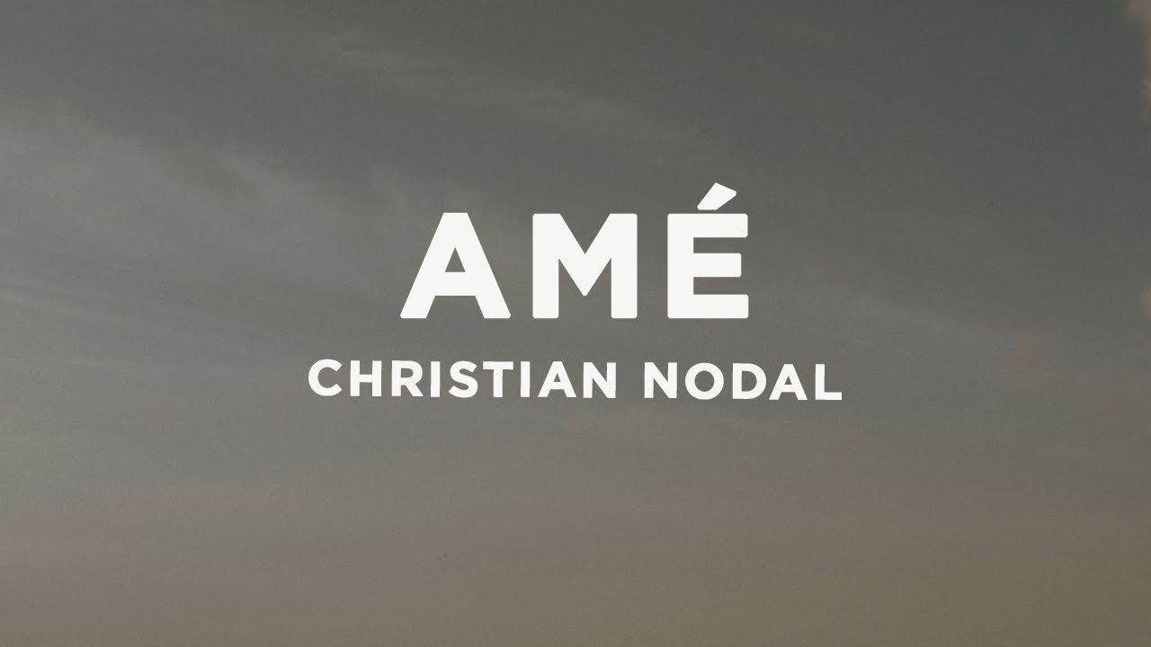Christian Nodal - Amé (Letra/Lyrics) - YouTube