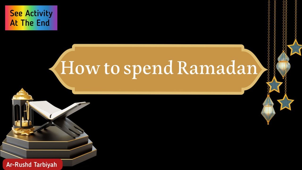 How to spend Ramadan? Islamic Topic with Activity in English| Ramadan ...