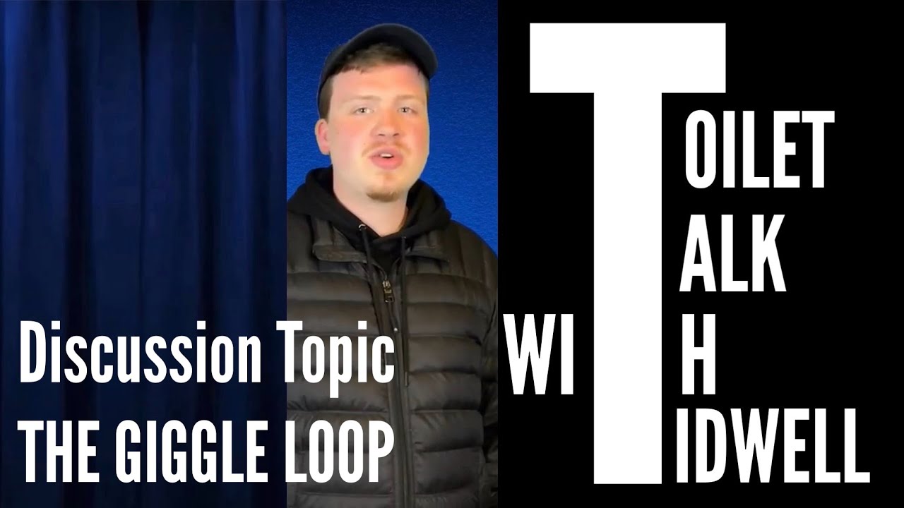 Toilet Talk With Tidwell - THE GIGGLE LOOP - YouTube
