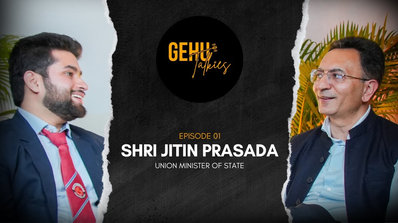 In conversation with Shri Jitin Prasada Union Minister of State | GEHU ...