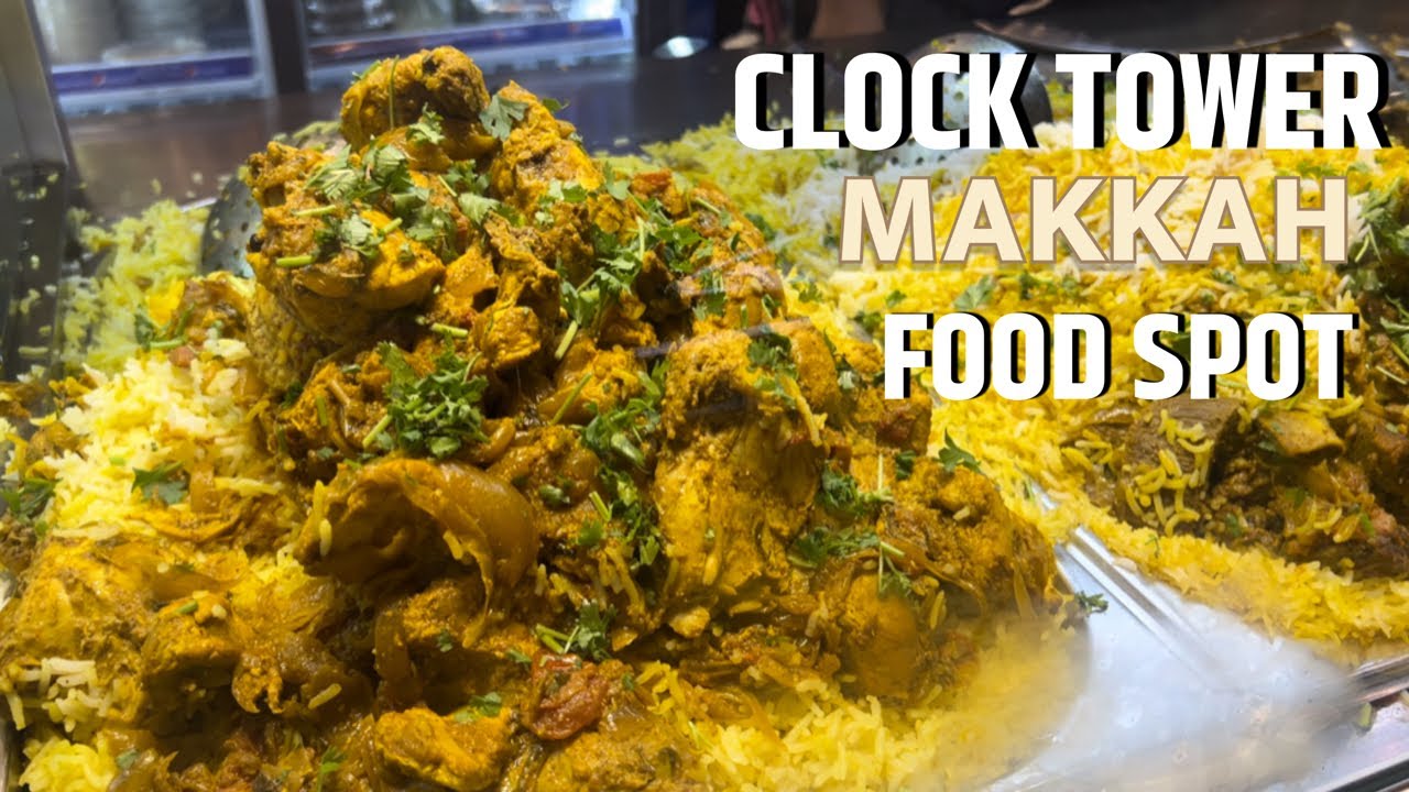 BIRYANI FOOD SPOT MAKKAH CLOCK TOWER - YouTube