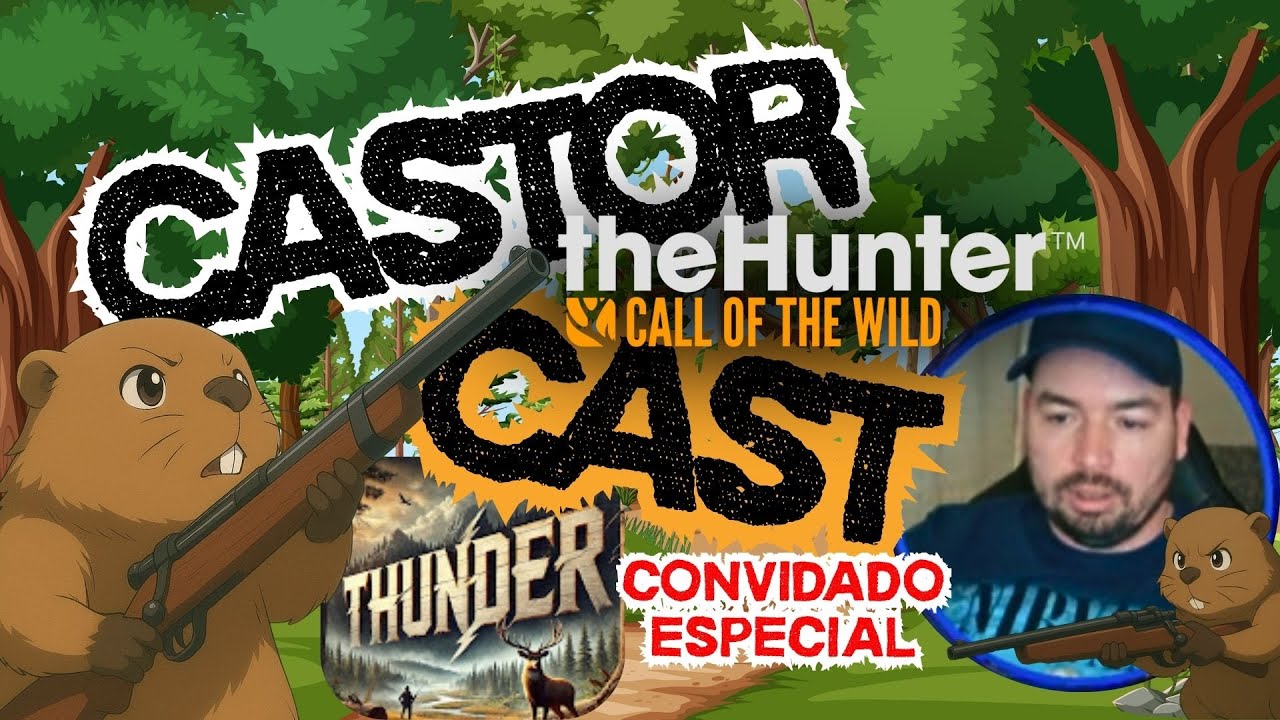 CASTOR CAST #5 🎙️ | Bate-papo com THUNDER GAMES sobre The Hunter: Call ...